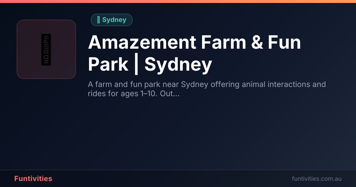 Amazement Farm & Fun Park | Sydney | Funtivities